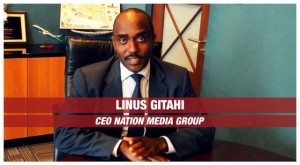 Career Watch: Linus Gitahi, CEO Nation Media Group - The Sauce